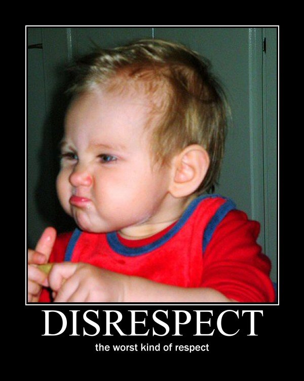 Disrespect